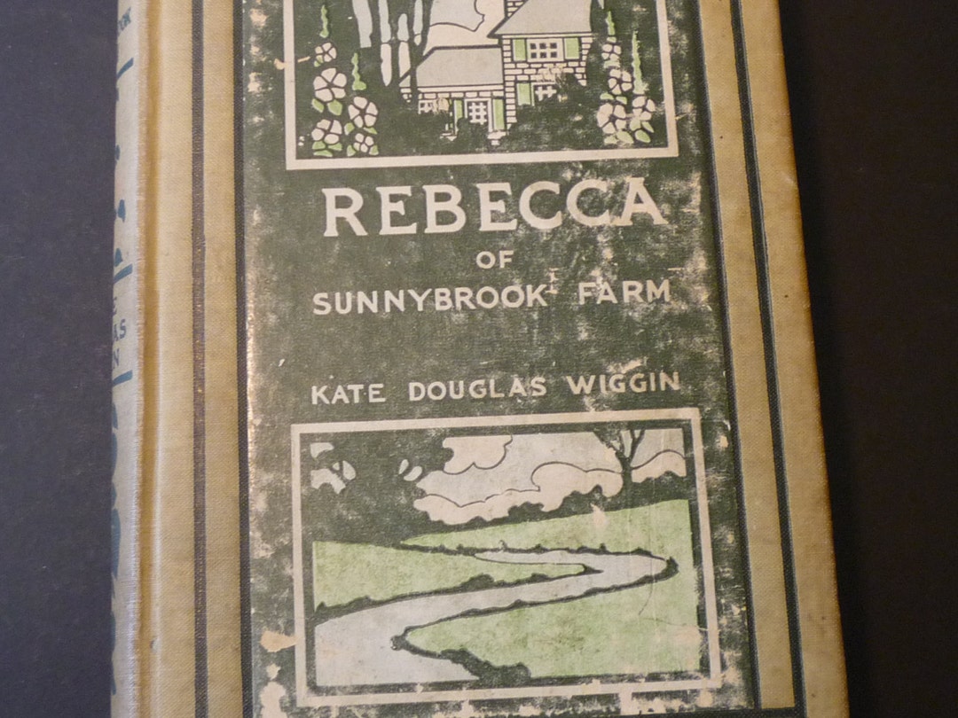 Rebecca of Sunnybrook Farm 1903 First Edition by Kate Douglas Wiggin ...