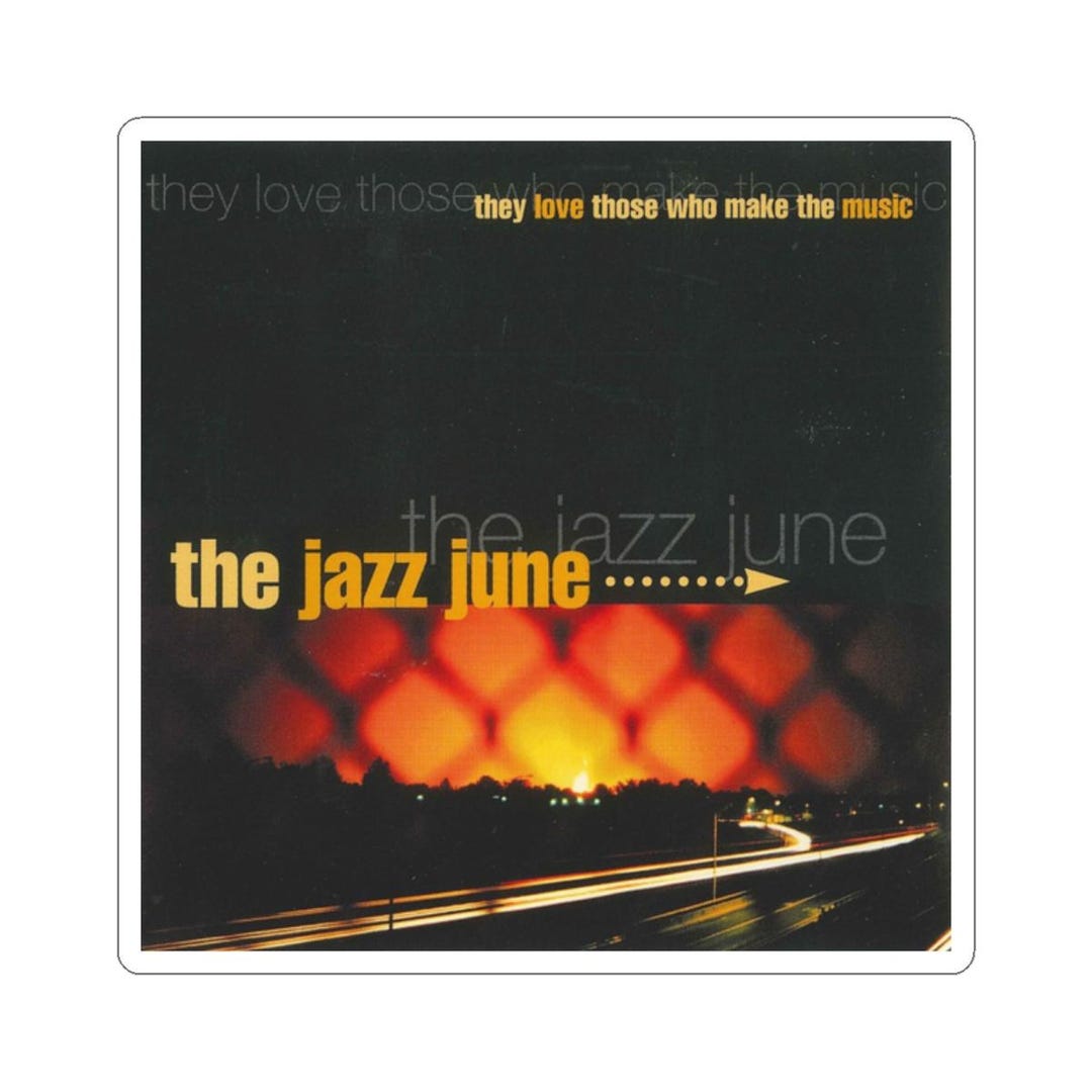The Jazz June - "they Love Those Who Make the Music" Album Cover Kiss ...