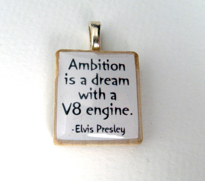 Elvis Presley Quote - Ambition is a Dream With a V8 Engine - Scrabble ...