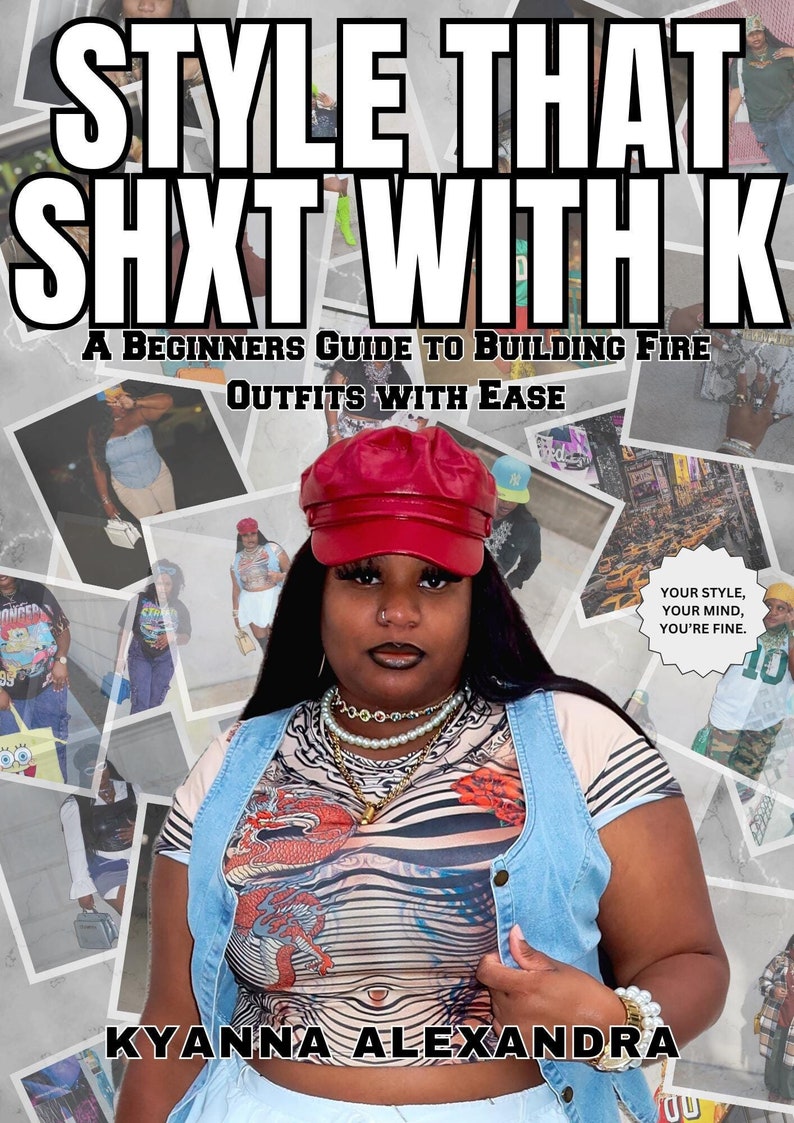 Style That Shxt With K - A Beginners Guide to Building Fire Outfits ...