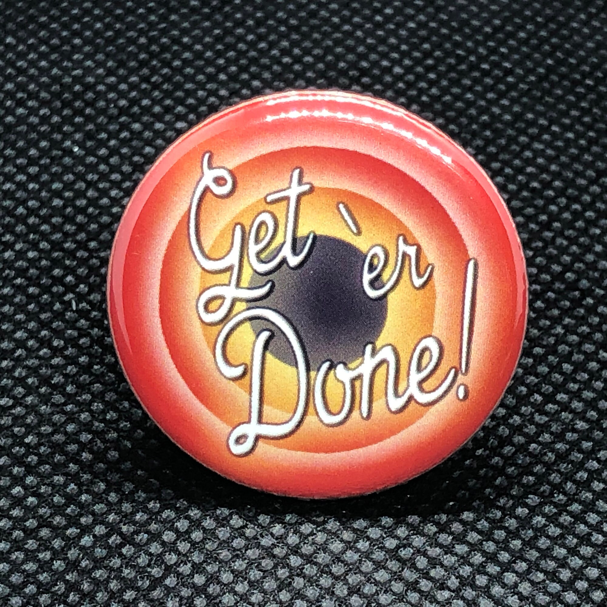 Get 'er Done Button for Vintage Cartoon-y Motivation - Etsy