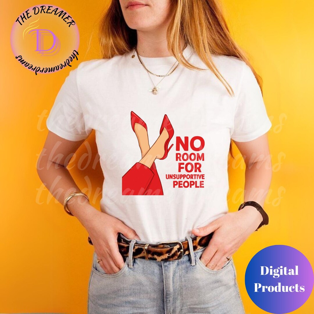 No Room for Unsupportive People PNG SVG PDF – Empowering Quote Design ...