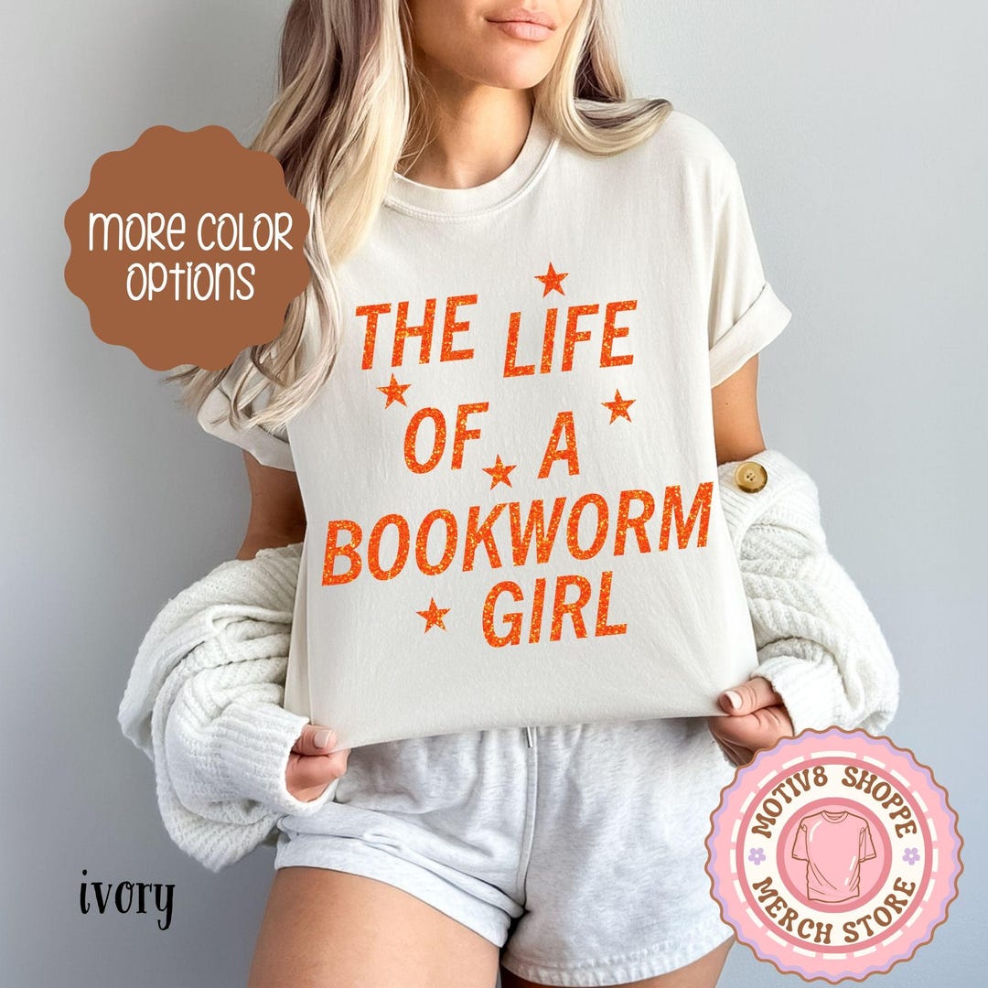 The Life of A Bookworm Girl Comfort Colors Shirt, Funny Bookworm Shirt ...