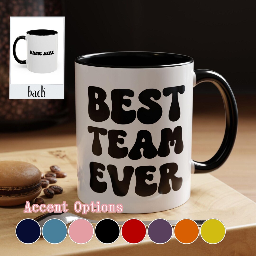 Custom Best Team Ever Mug, Teammate Gift Mug, Employee Appreciation ...
