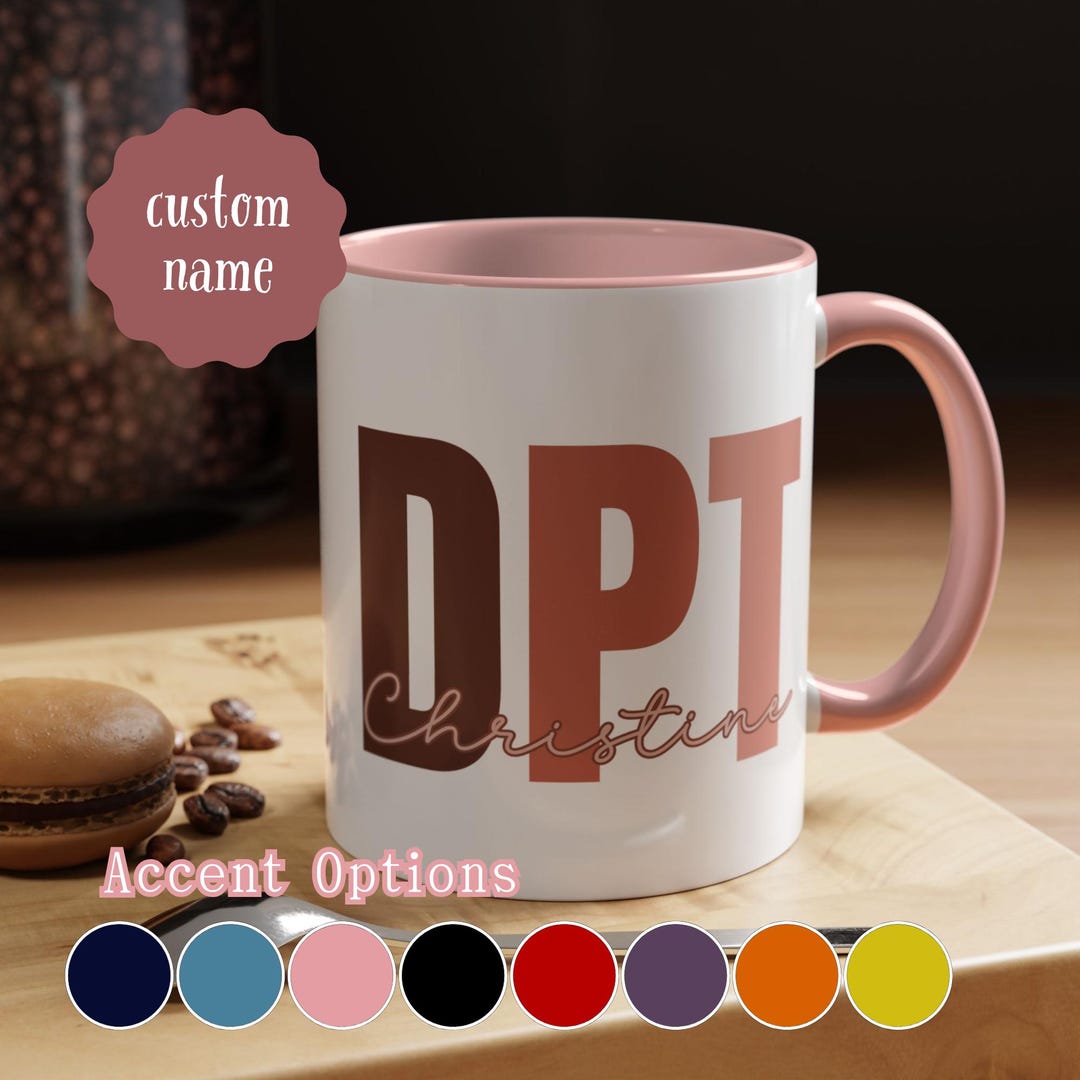 Custom Doctor of Physical Therapy Mug With Name, DPT Mug, Gift for New ...
