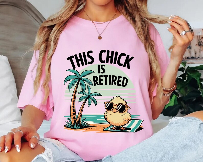 This Chick is Retired T-shirt, Funny Beach Retirement Gift - Etsy