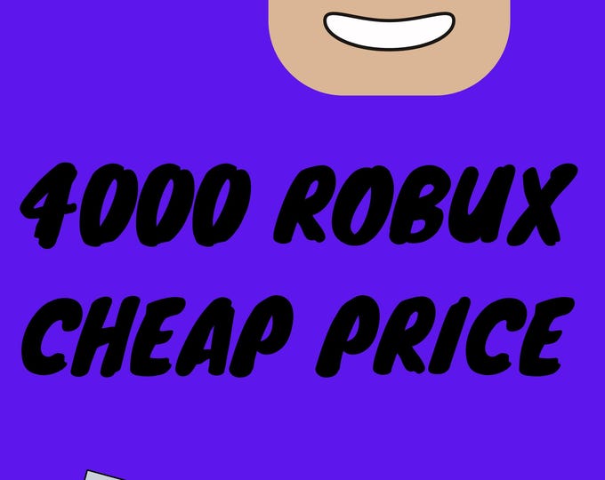 4000 ROBLOX ROBUX for Cheap Price and With Trust...read the Description ...