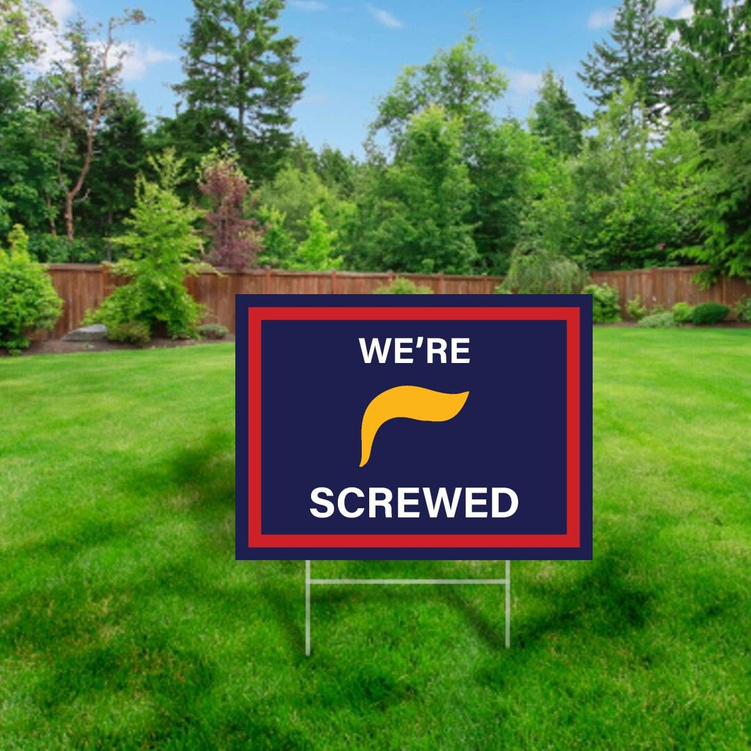 We're Screwed Trump Vance Nope Fucked for President Yard Lawn Sign ...