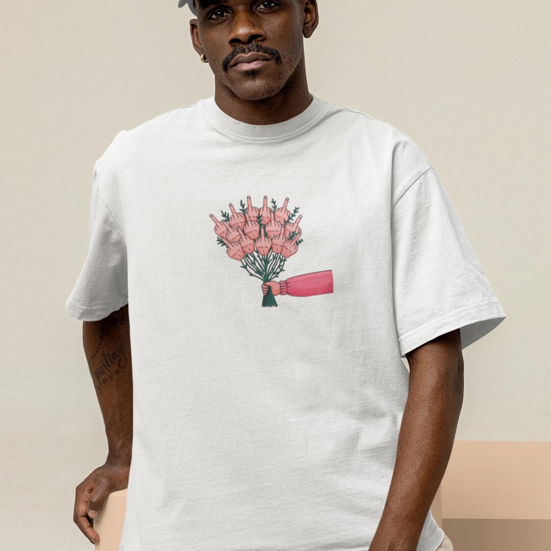 Unisex Middle Finger Bouquet T-shirt, Sassy Middle Finger Flower ...