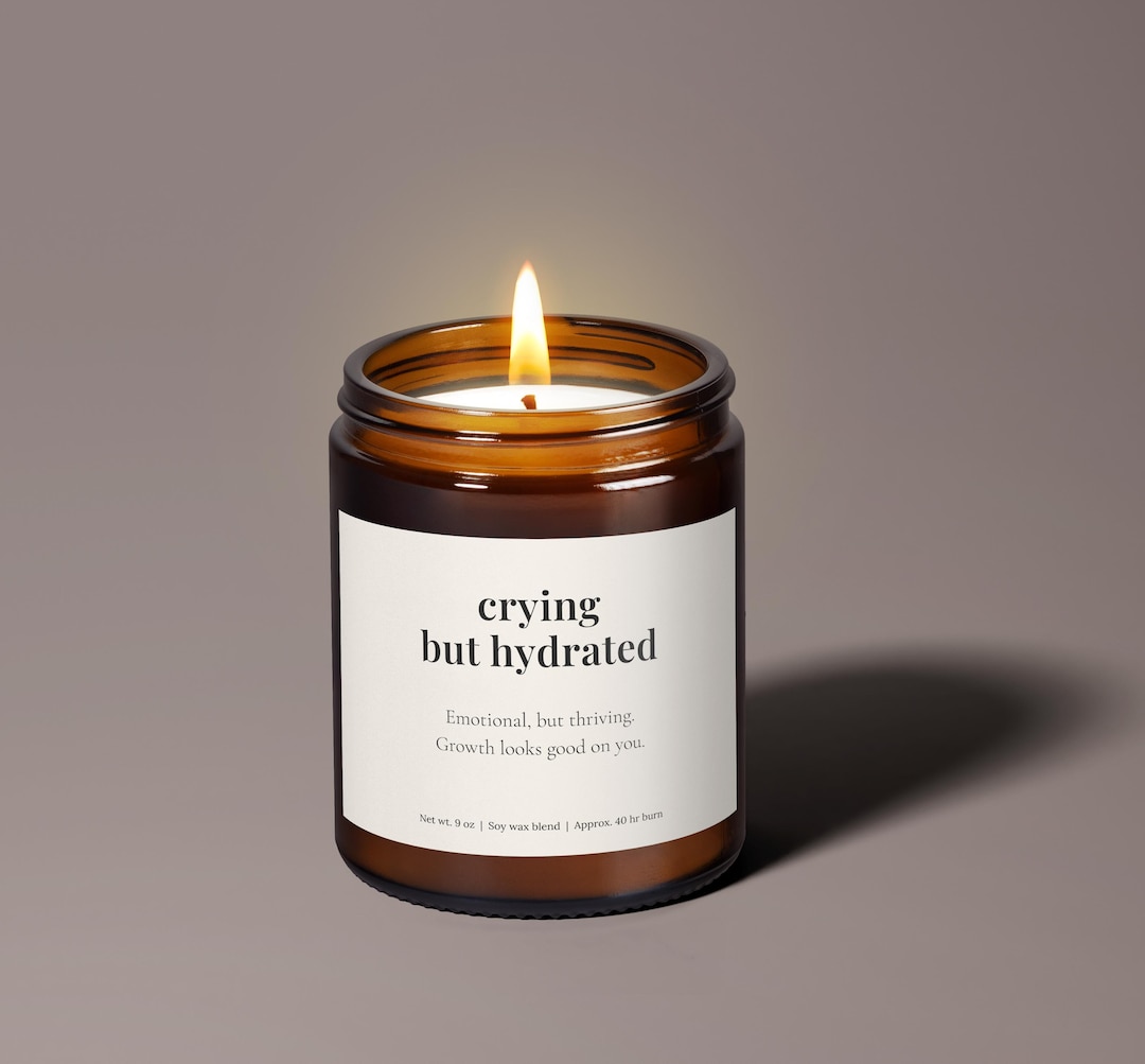 Crying but Hydrated Soy Candle Amber Jar Aesthetic Self Care Gift ...