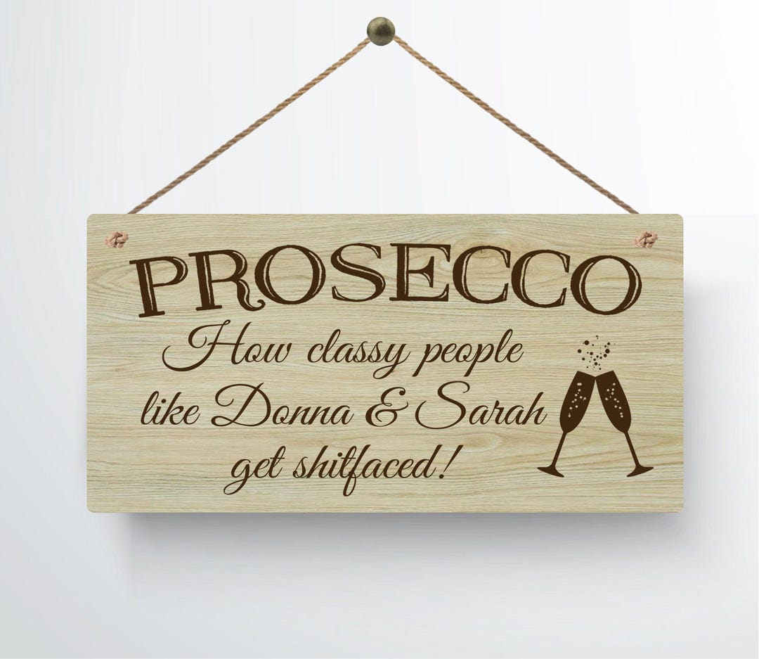 Personalized Prosecco Metal Woodgrain Effect Hanging Plaque Funny ...