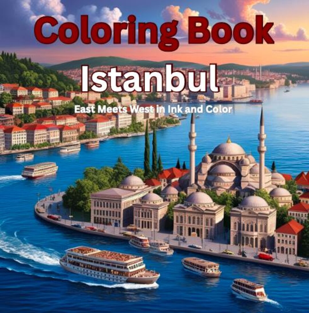 Istanbul Coloring Book: East Meets West in Ink and Color Over 30 ...