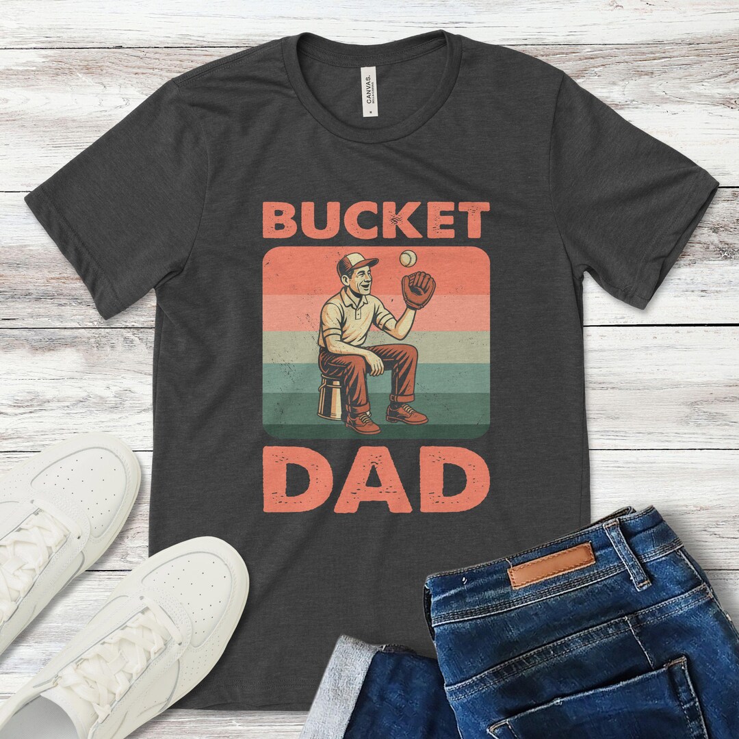 Bucket Dad Baseball Shirt, Funny Softball Dad T-shirt for Coach or ...