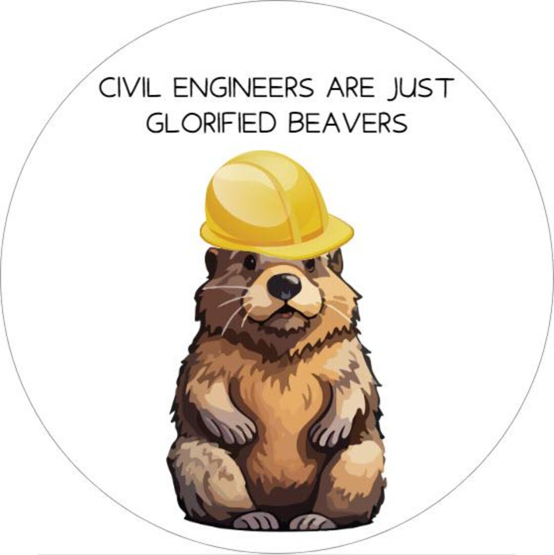 Civil Engineers Are Just Glorified Beavers Sticker - Etsy