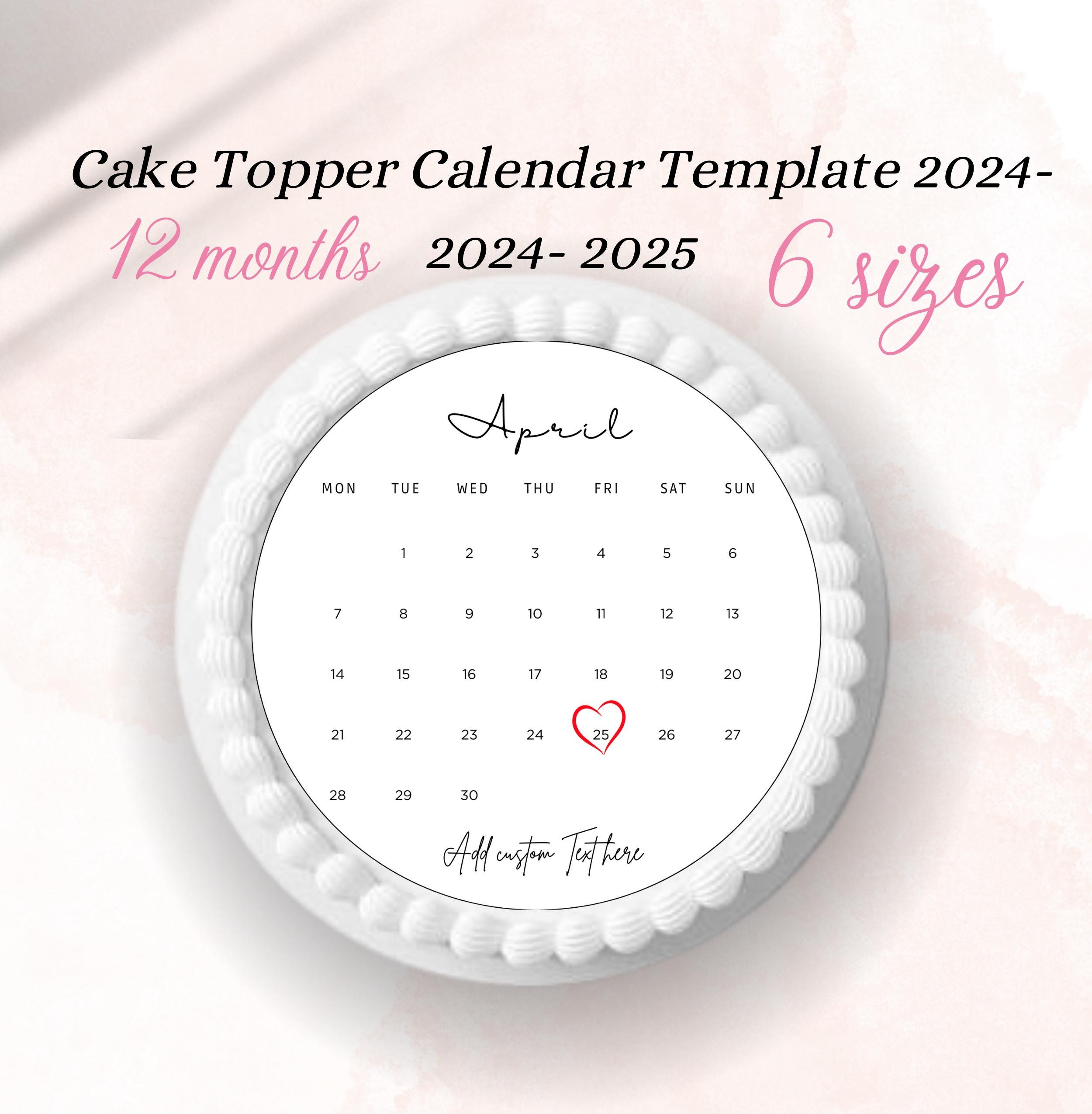 Burn Away Cake Topper Calendar Template, Custom Round Сake Topper, 2025 ...