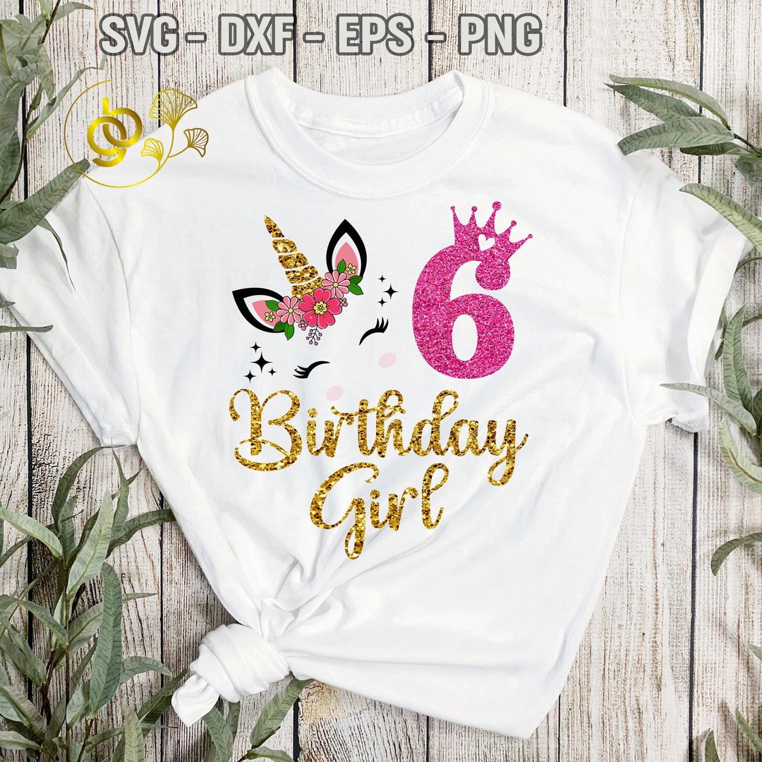 Unicorn 6 Years Birthday Girl SVG, 6th Birthday Unicorn SVG, Princess ...