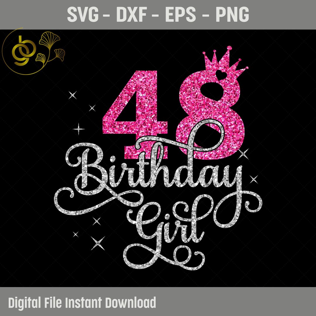 48th Birthday Girl SVG, It's My 48th Birthday Svg, 48 Years Old ...
