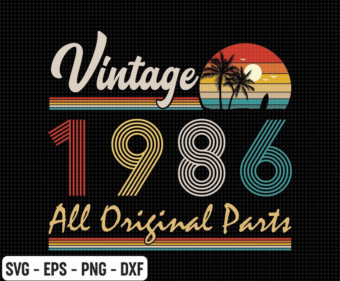 Vintage 1986 All Original Parts SVG, 39th Birthday Gift, Retro Sunset ...