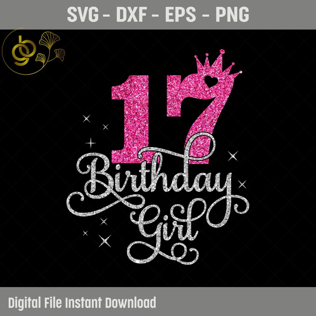17th Birthday Girl SVG, It's My 17th Birthday Svg, 17 Years Old ...