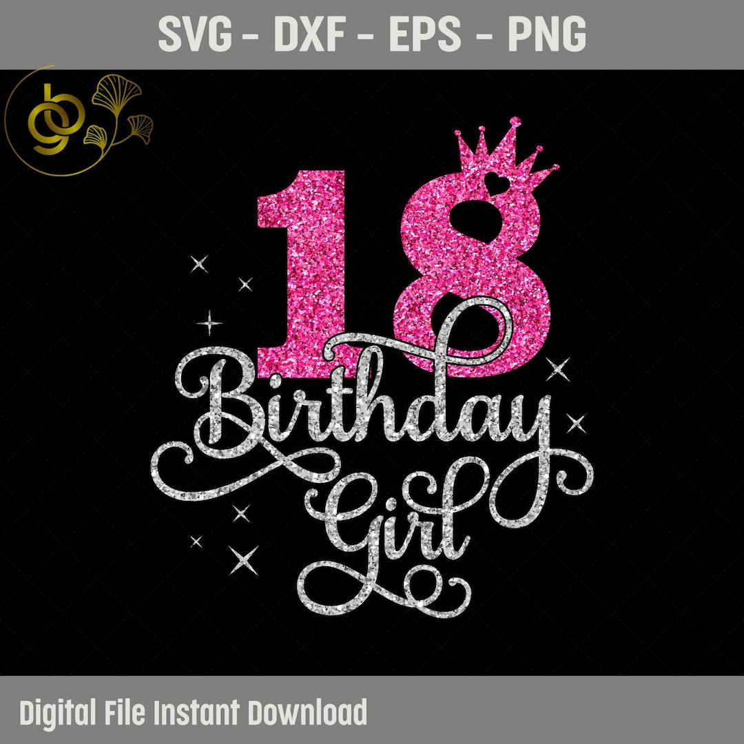 18th Birthday Girl SVG, It's My 18th Birthday Svg, 18 Years Old ...