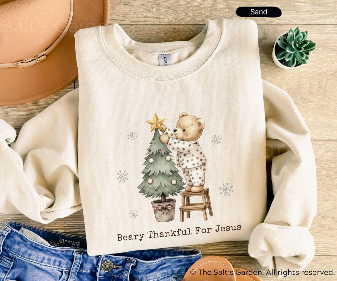 Christian Christmas Funny Teddy Bear Sweatshirt Beary Thankful for ...
