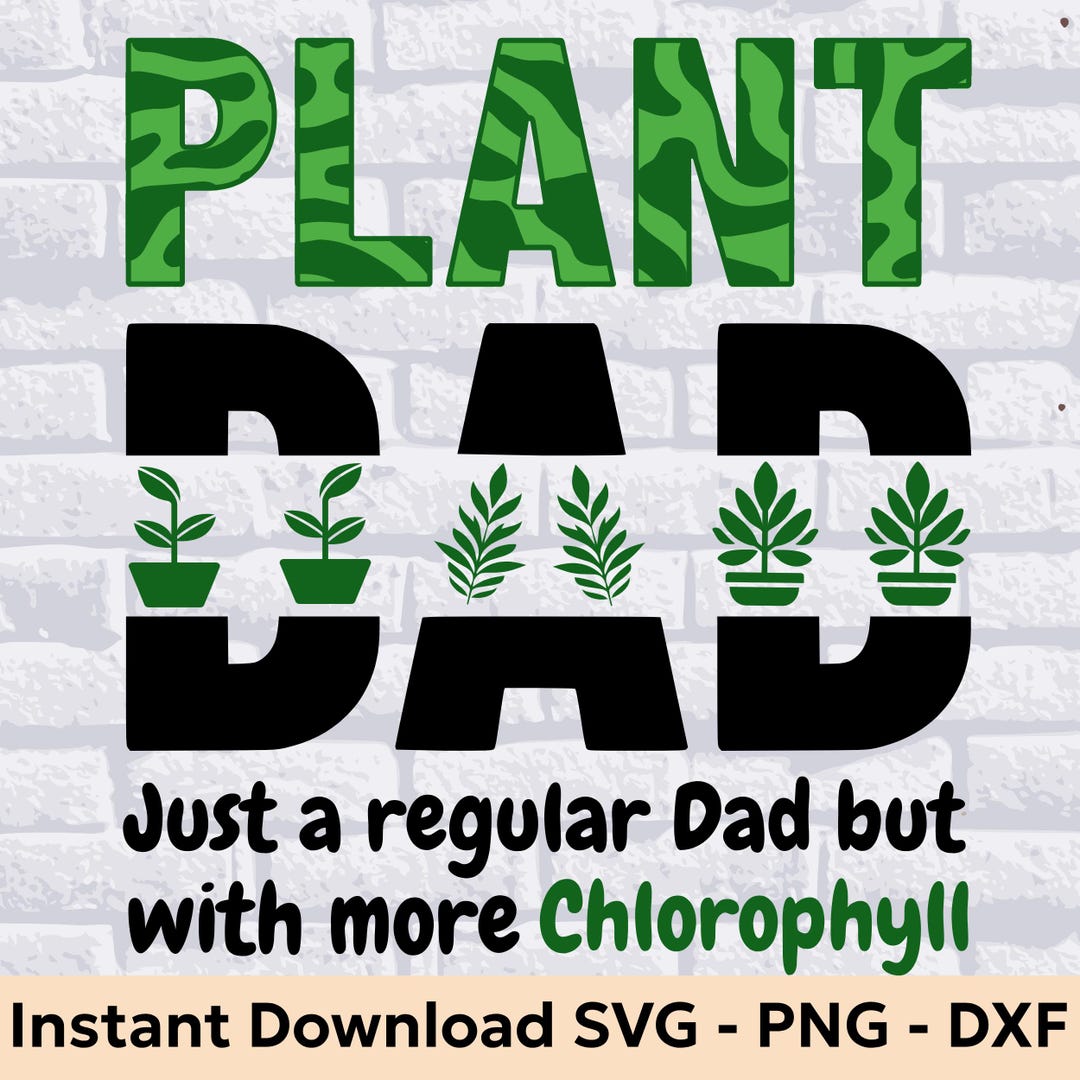 Plant Dad Svg. Plant Dad Png. Dad Plant Lover Svg. Gift for Dad Svg ...