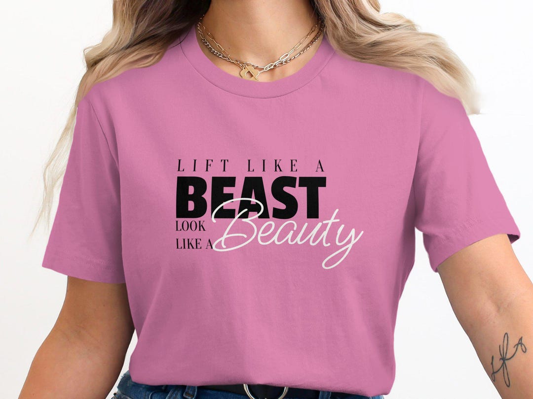 Lift Like a Beast, Look Like a Beauty T-shirt | Women's Motivational ...