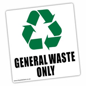 1 X Sticker General Waste Only Recycling Bin Environment Recycle Symbol ...