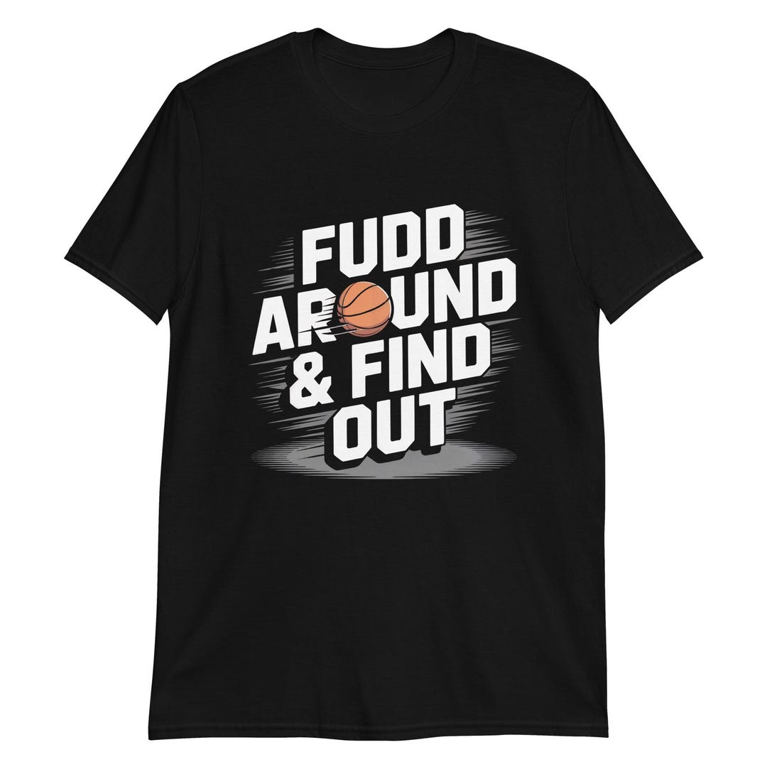 Azzi Fudd Around and Find Out T-shirt, Fun Graphic Tee for Casual Wear ...