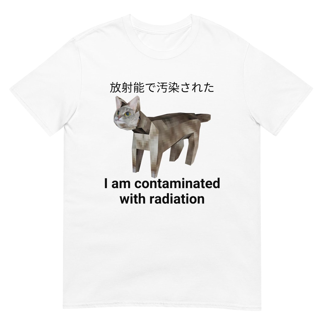 Radiation Cat Meme T-shirt: Funny Japanese Ironic Gag Gift - Etsy