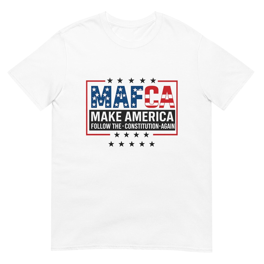 MAFCA Make America Follow the Constitution Again Shirt | Patriotic Tee ...