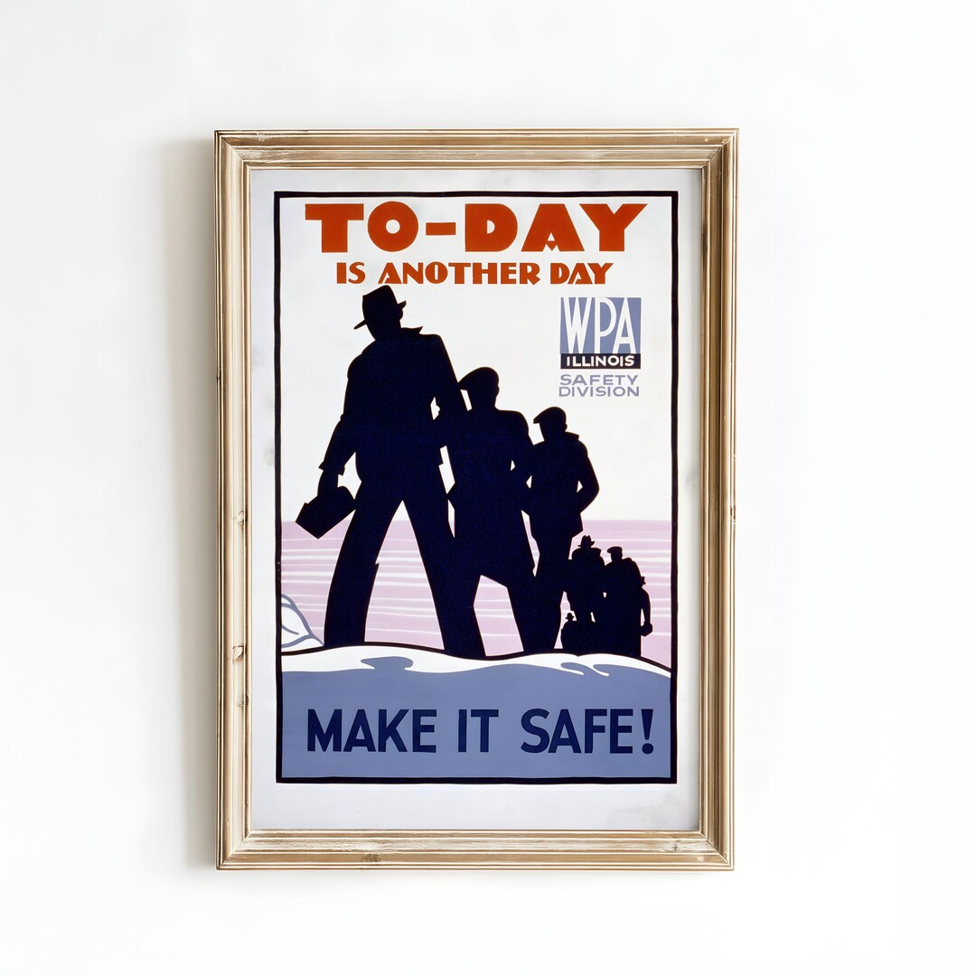 Vintage WPA Safety Poster – "to-day is Another Day Make It Safe ...