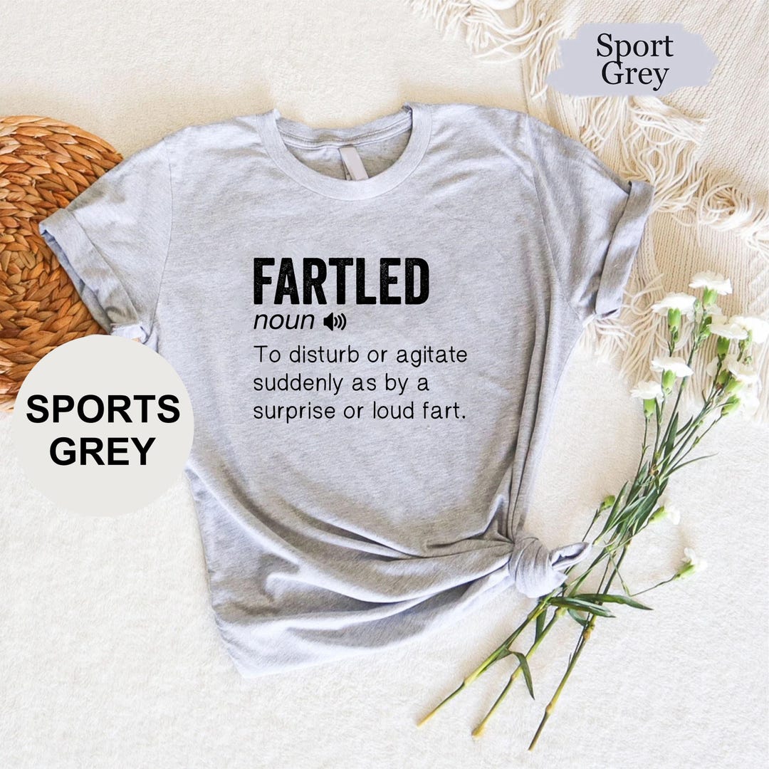 Fartled Shirt, Fart T Shirt, Gifts for Him, Funny Shirt, Offensive T ...