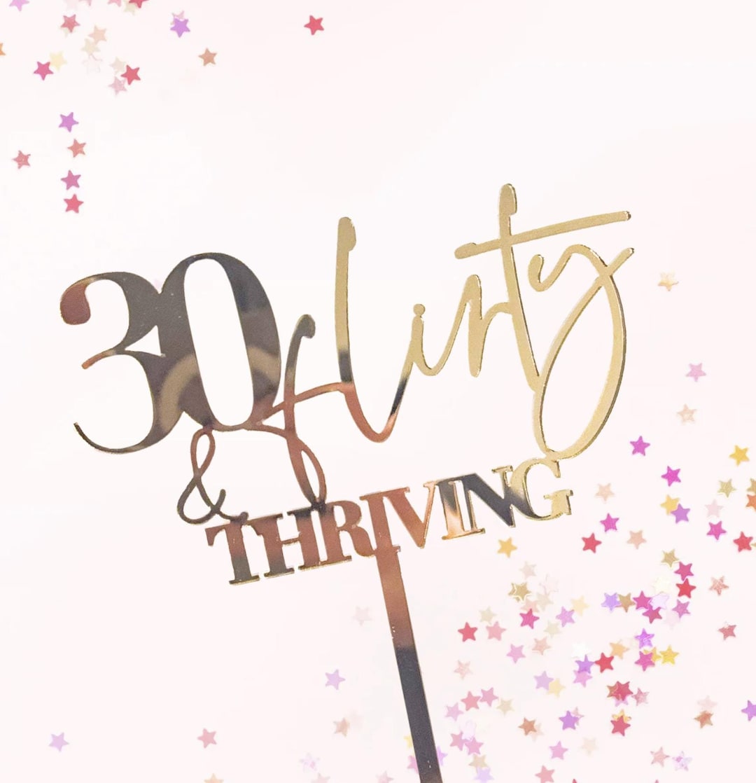 Thirty Flirty Thriving Cake Topper Acrylic Birthday Personalized 30 ...