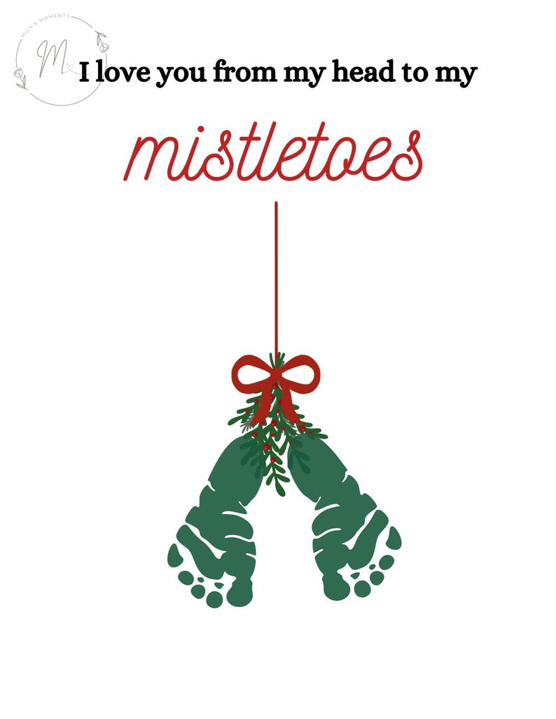 Mistletoes Footprint Art, I Love You From My Head to My Mistletoes ...