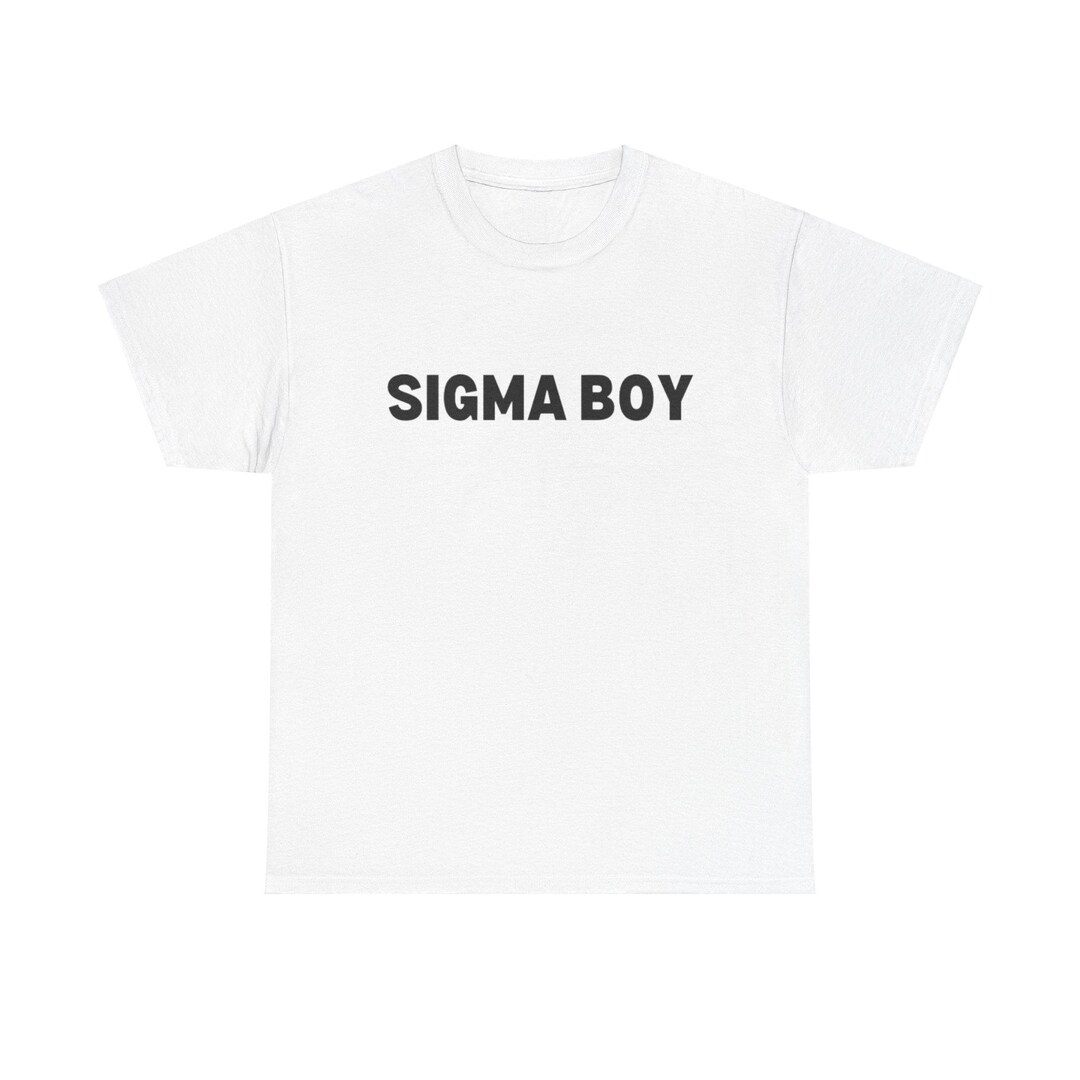 Sigma Boy Meme T-shirt Gift for Friend Unisex Heavy Cotton Tee - Etsy