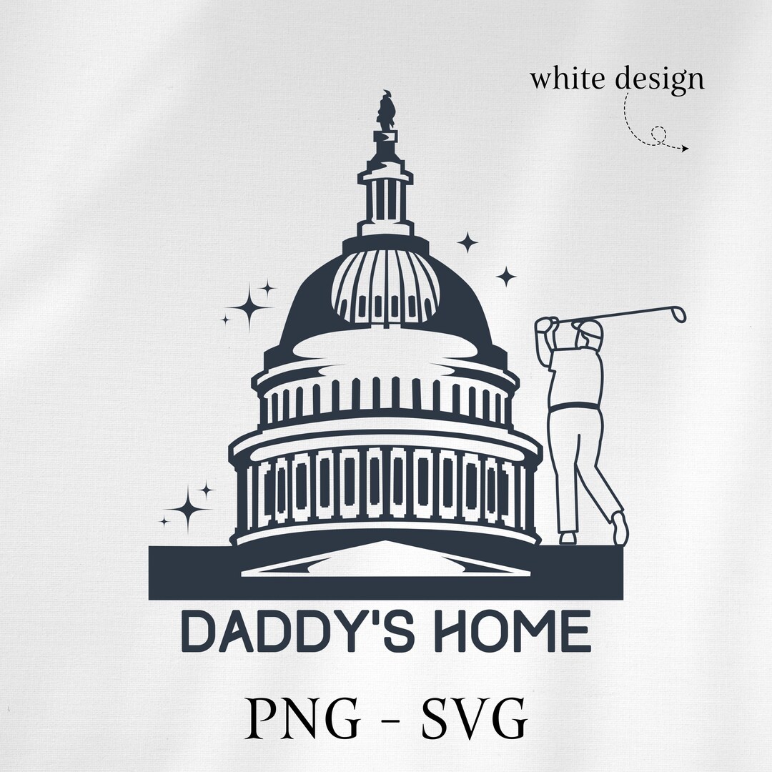 Daddy's Home Trump White House SVG PNG: Golfing Design (digital ...