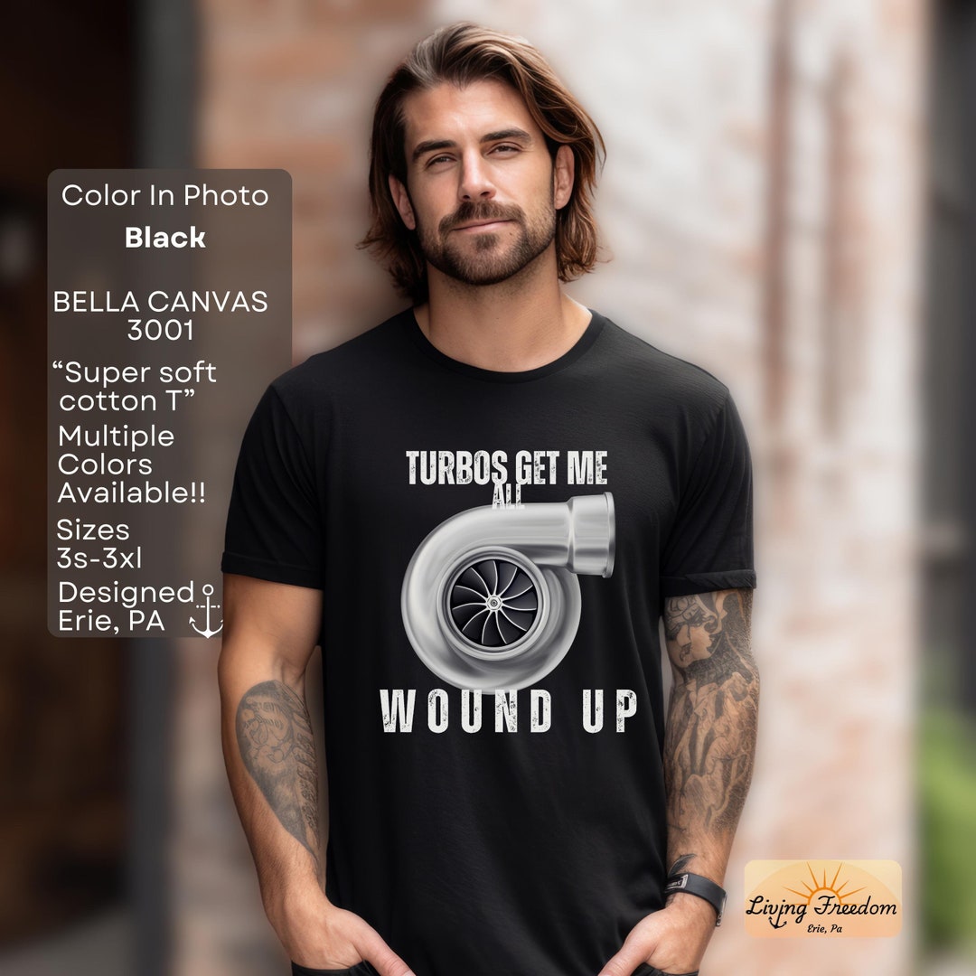 Turbos Get Me All Wound up Free Shipping Bella Cotton T Shirt Funny ...