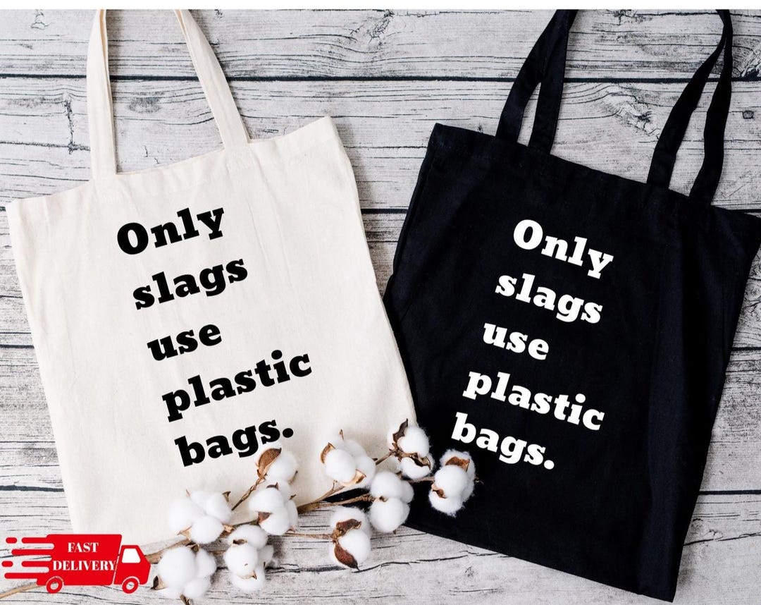 Only Slags Use Plastic Bags. Eco-friendly Shopping Bag, Bag for Lif - Etsy