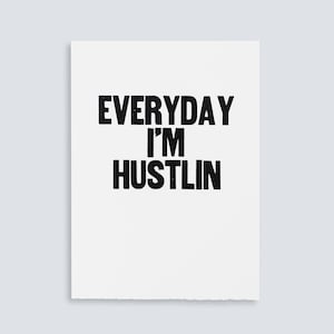 Everyday I'm Hustlin Poster - Etsy