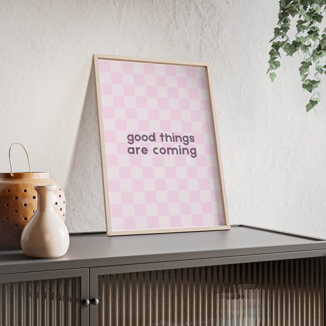 Good Things Are Coming Posters With Wooden Frame - Etsy
