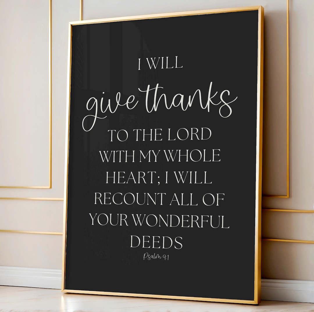 Psalm 9:1 Printable, I Will Give Thanks to the Lord With My Whole Heart ...