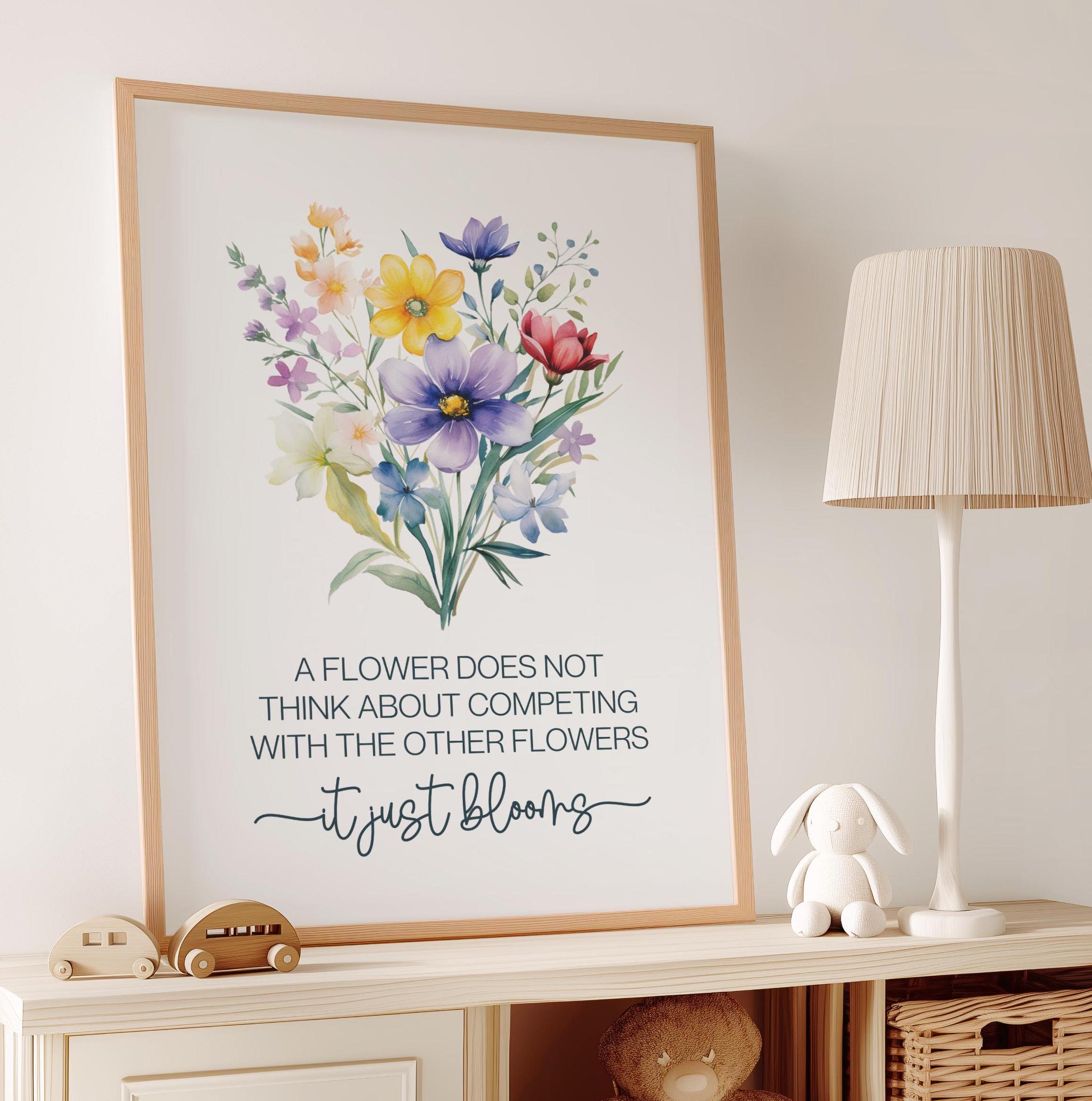 A Flower Does Not Think About Competing Quote, Inspirational Quote ...