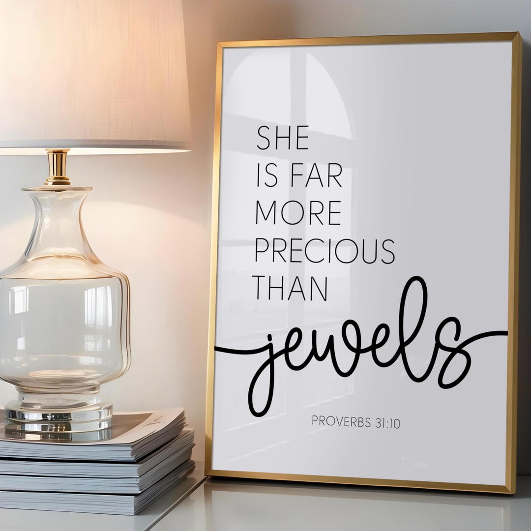 Proverbs 31:10, She is Far More Precious Than Jewels, Printable ...