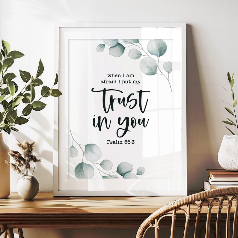 Psalm 56:3 Printable, When I Am Afraid I Put My Trust in You, Printable ...