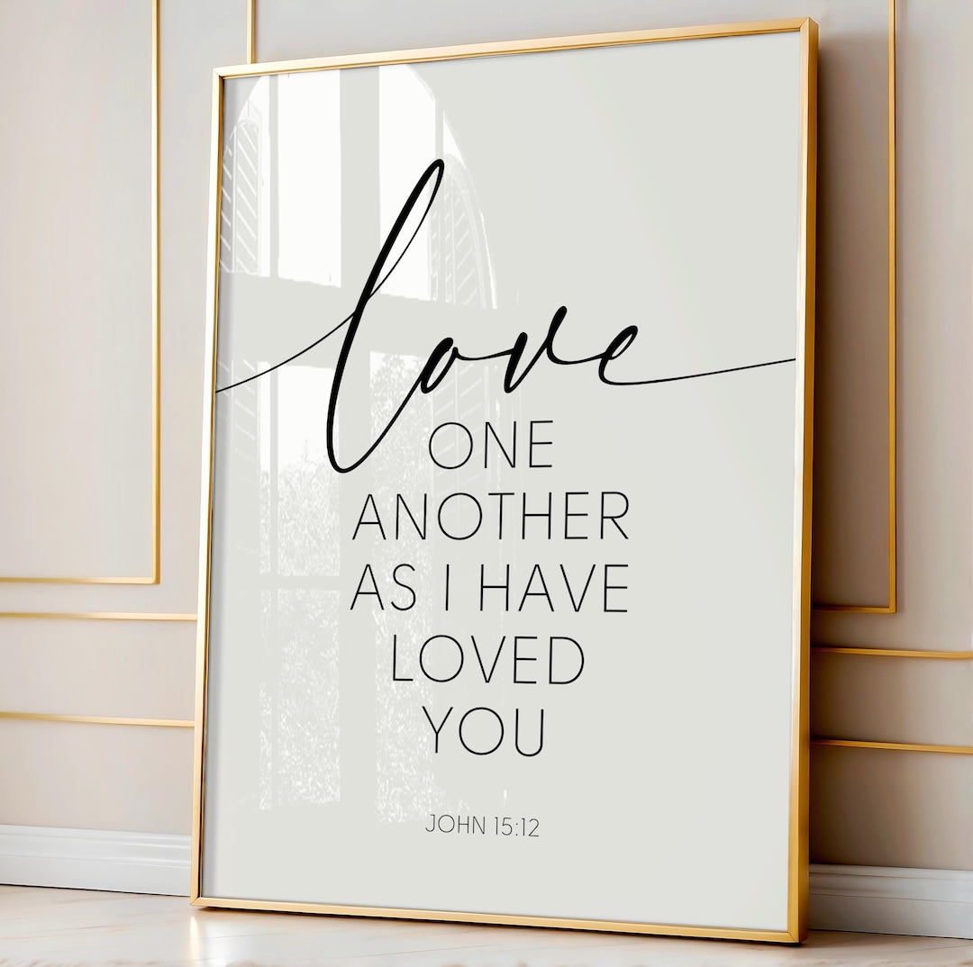 John 15:12 Printable, Love One Another as I Have Loved You, Scripture ...