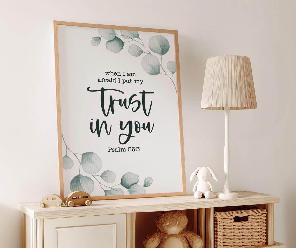 Psalm 56:3 Printable, When I Am Afraid I Put My Trust in You, Printable ...