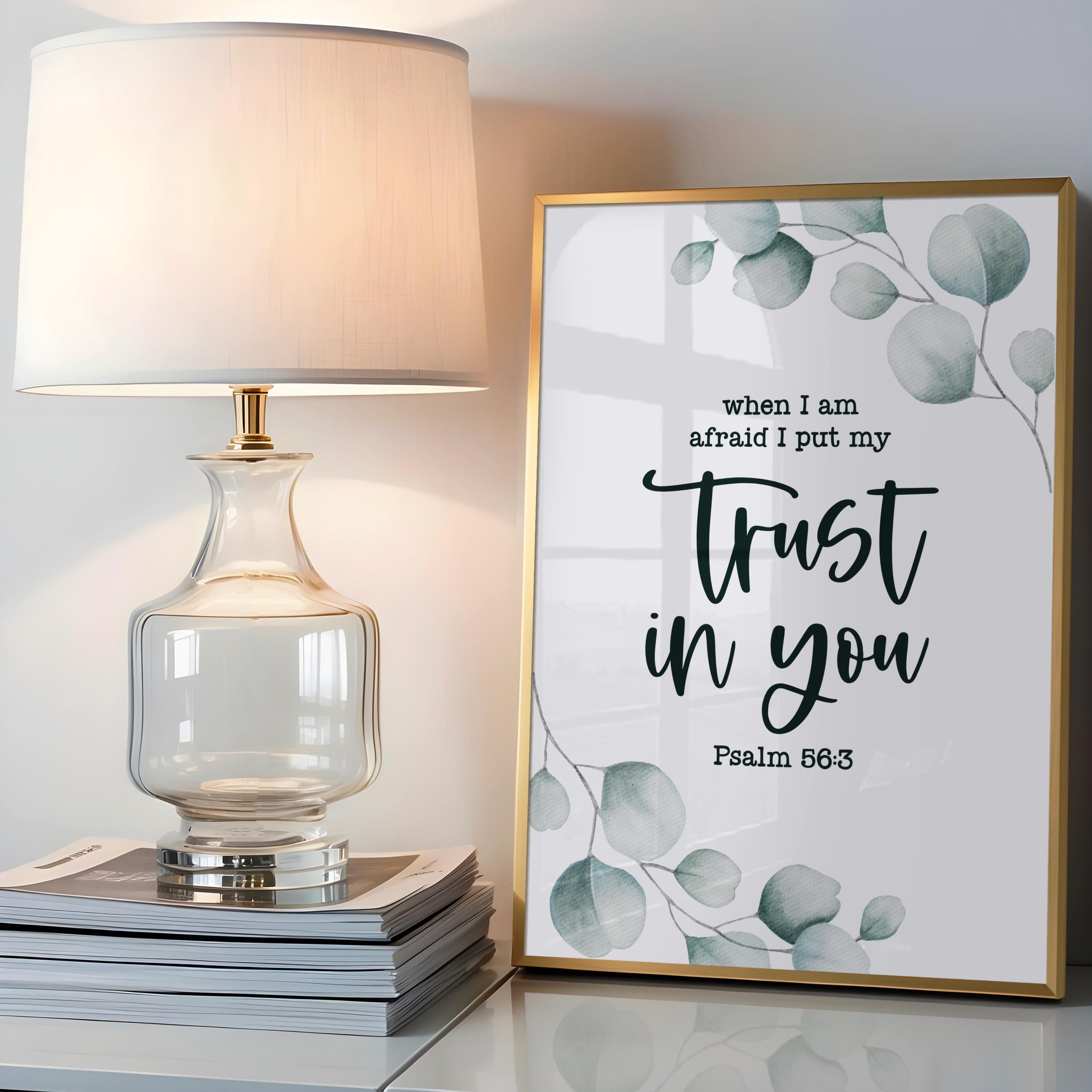 Psalm 56:3 Printable, When I Am Afraid I Put My Trust in You, Printable ...