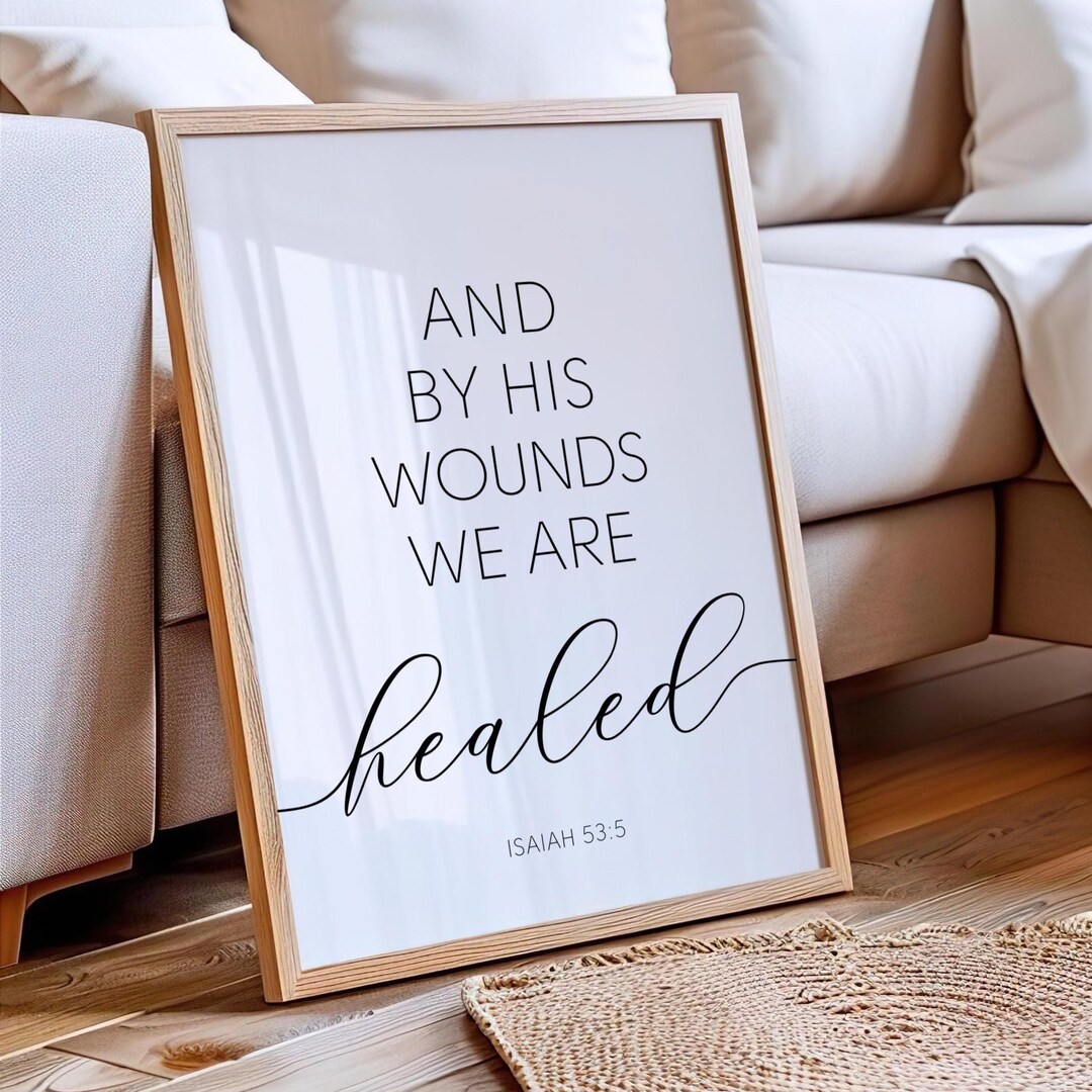 Isaiah 53:5 Printable, and by His Wounds We Are Healed Printable ...