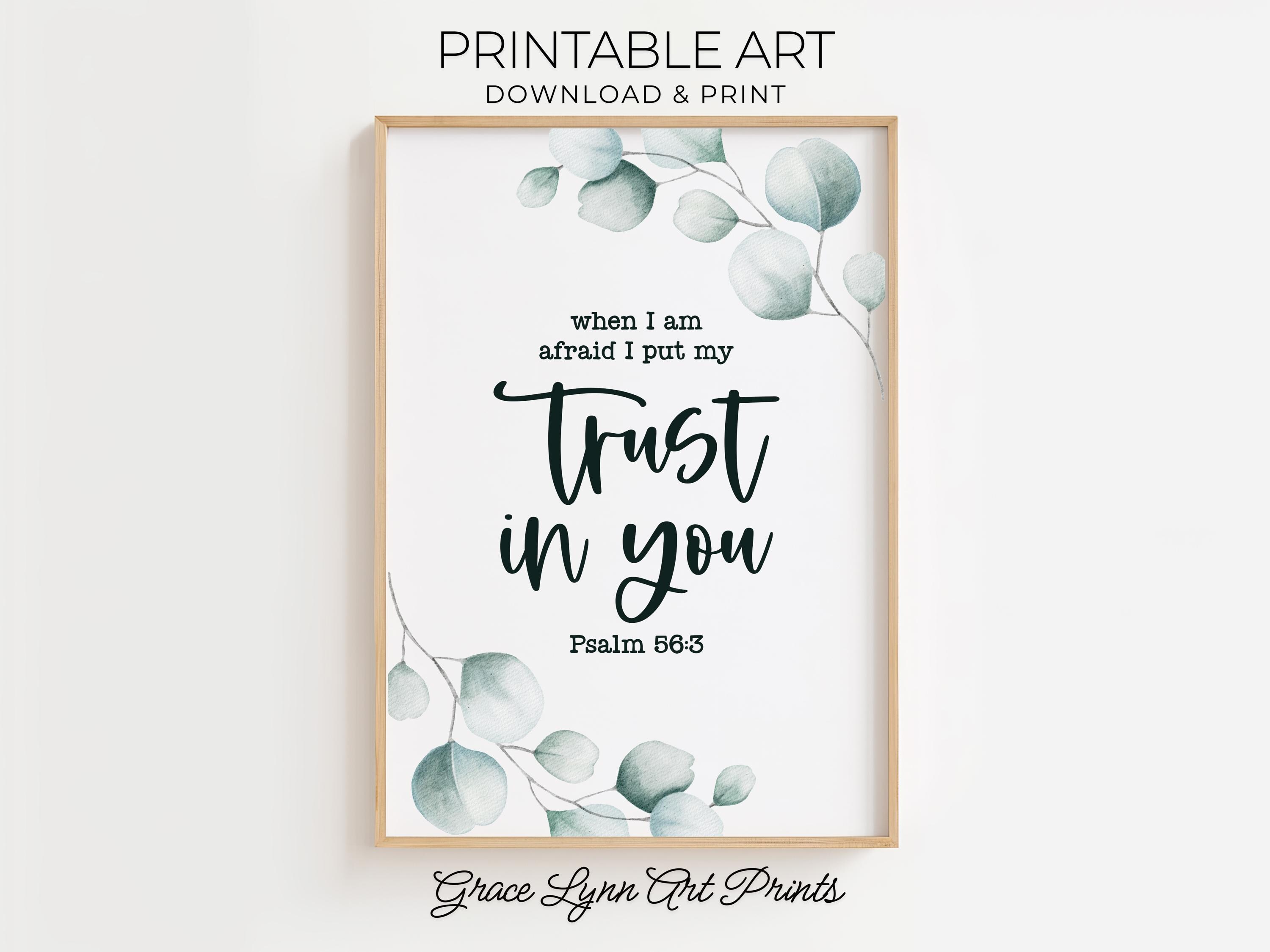 Psalm 56:3 Printable, When I Am Afraid I Put My Trust in You, Printable ...